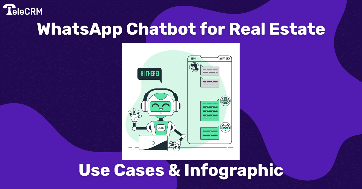 WhatsApp Chatbot for Real Estate - Use Cases and Infographic
